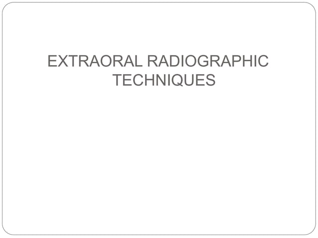 Extra-oral Radiographic Techniques | PPTX