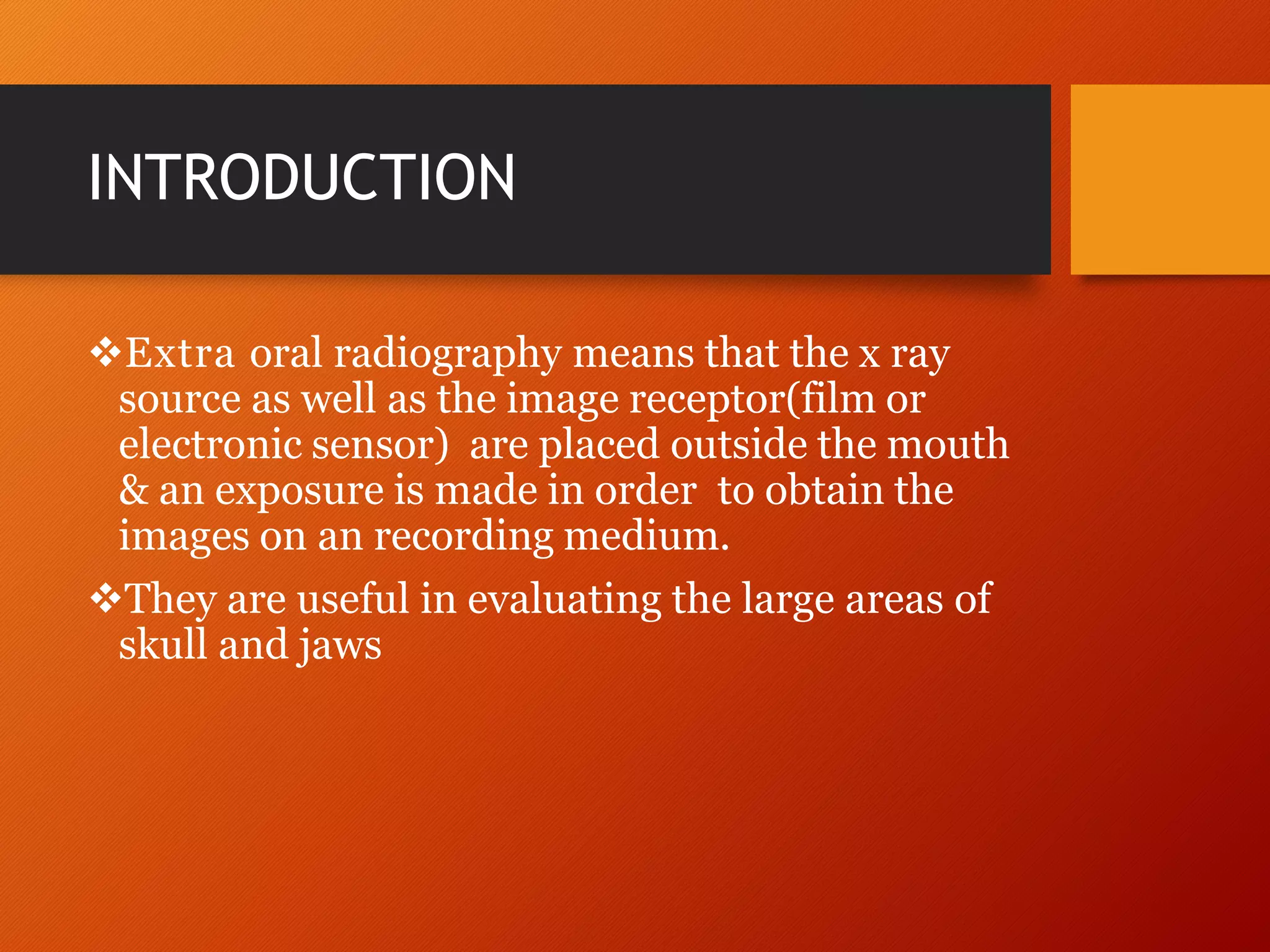 EXTRA ORAL RADIOGRAPHY | PPTX