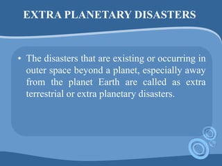Extra planetary disasters | PPTX
