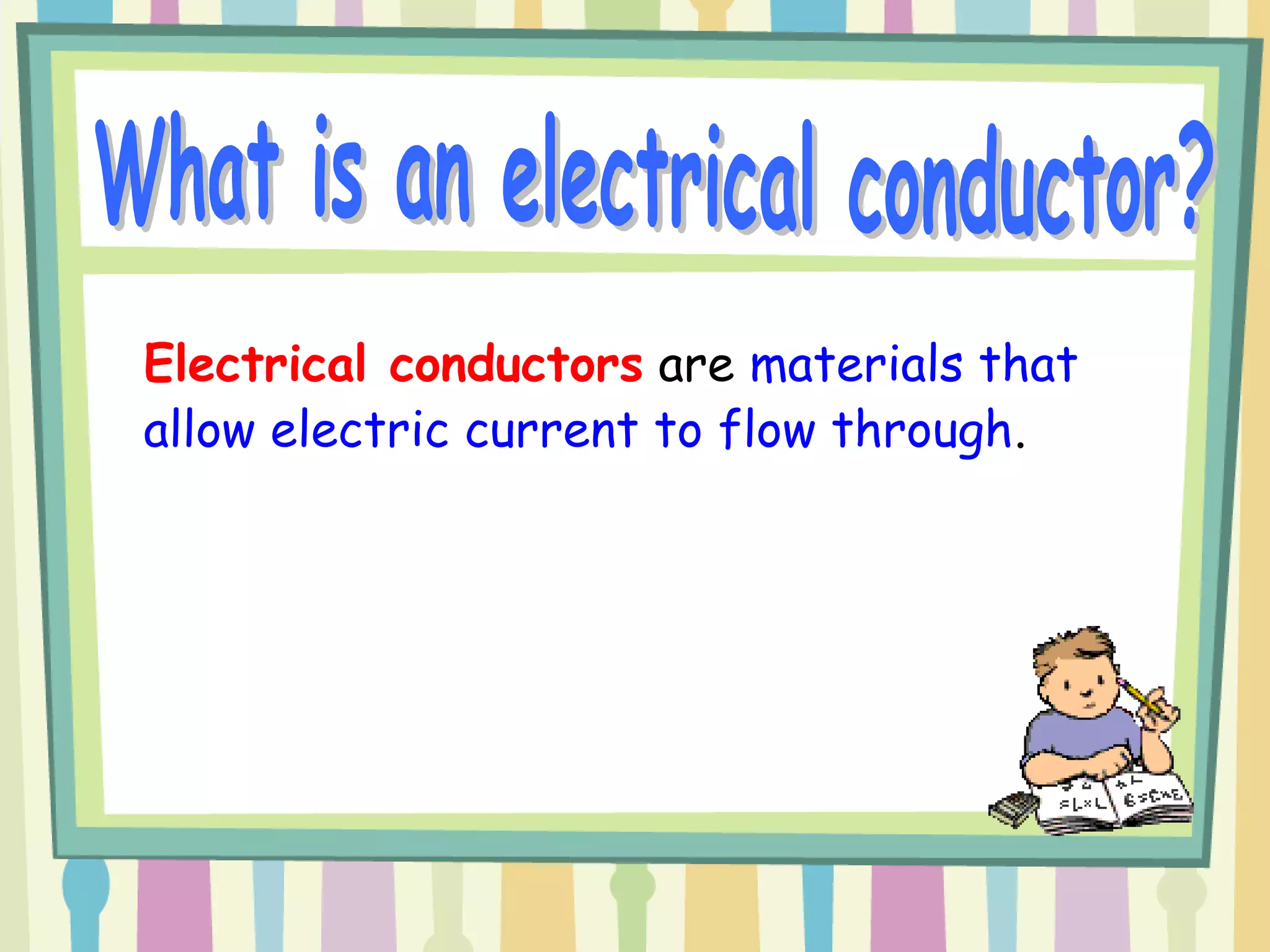 electricalconductorsandinsulators 090711231749-phpapp01 | PPT