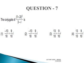 Extra practice problems complex numbers - class xi - module 1 | PPTX