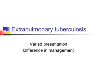 Extrapulmonary tuberculosis | PPT