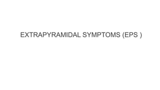 Extrapyramidal Syndrome (EPS) anesthesia considerations | PPTX
