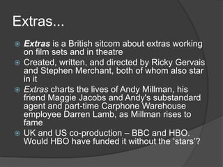 Extras and postmodernism | PPTX | Comedy | Genres
