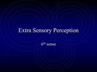 Extra Sensory Perception (2).ppt