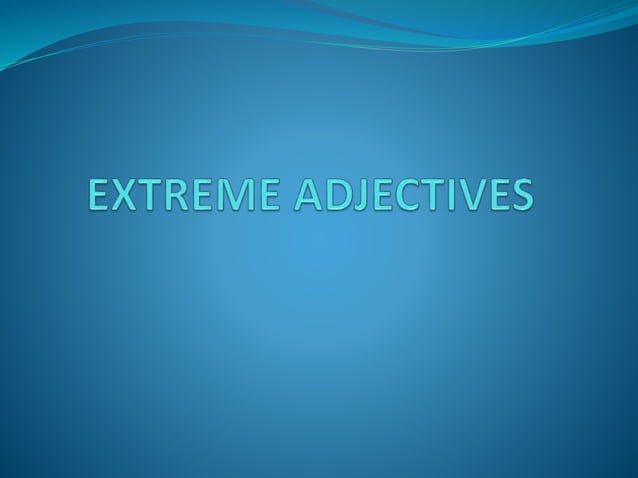 Extreme adjectives | PPTX