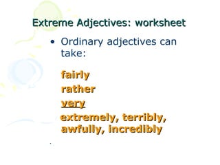 Extreme adjectives&modifiers | PPT