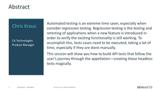 TechTalk: Extreme Automation Creating Headless Tests “Automagically” | PPT