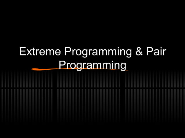 Extreme & pair programming Slides ppt | PPT