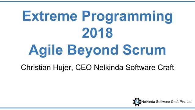 Extreme Programming 2018 — Agile Beyond Scrum | PPT