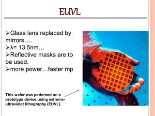 Extreme ultraviolet lithography ppt | PPTX