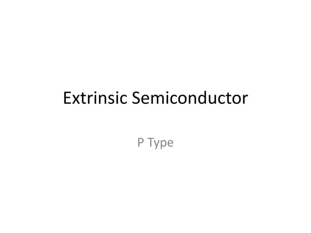 Extrinsic Semiconductor (3).pptx | Chemistry | Science