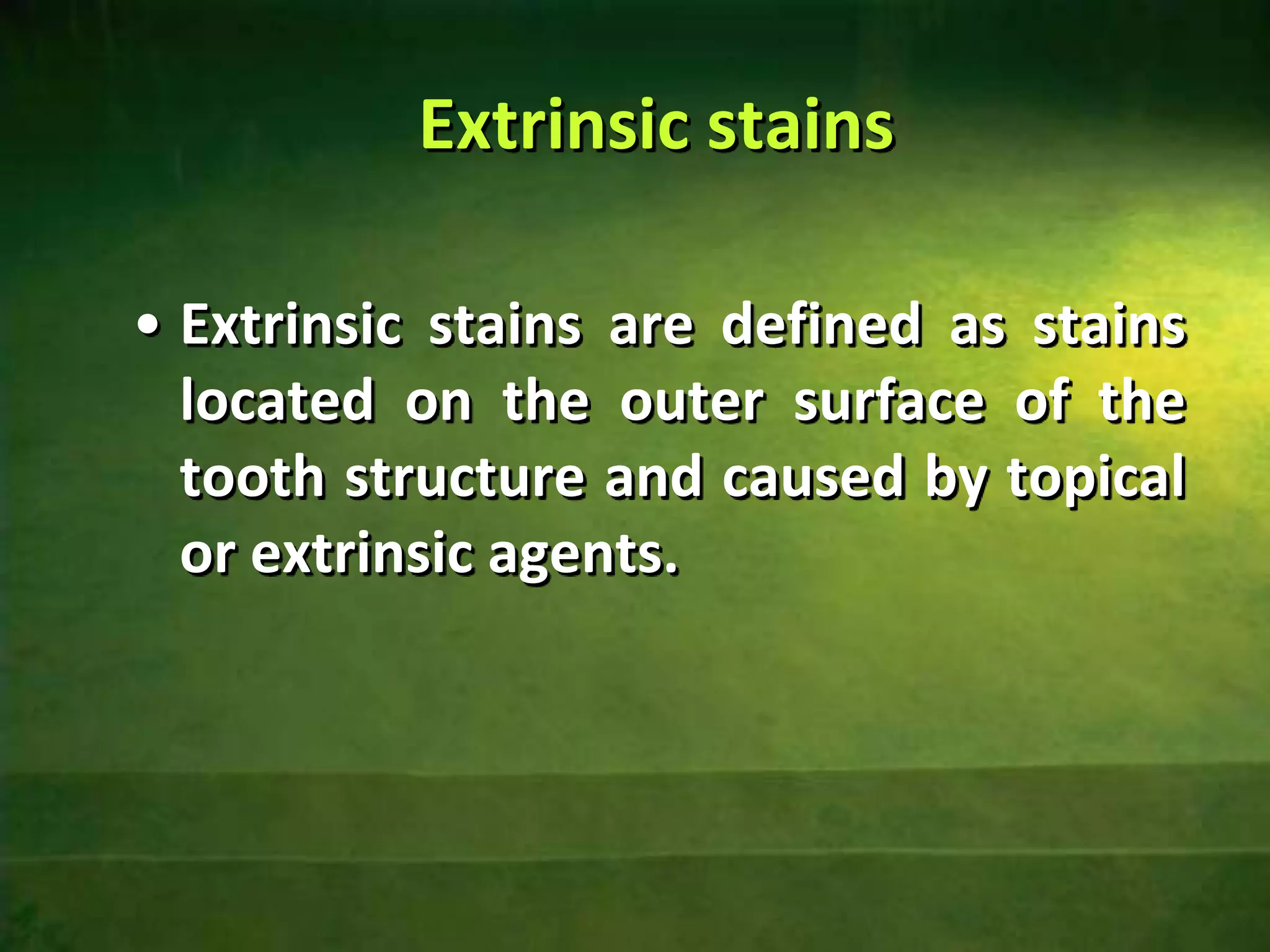 Extrinsic stains | PPTX