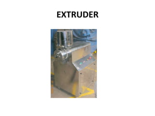 EXTRUDER AND SPEHERONIZER | PPTX