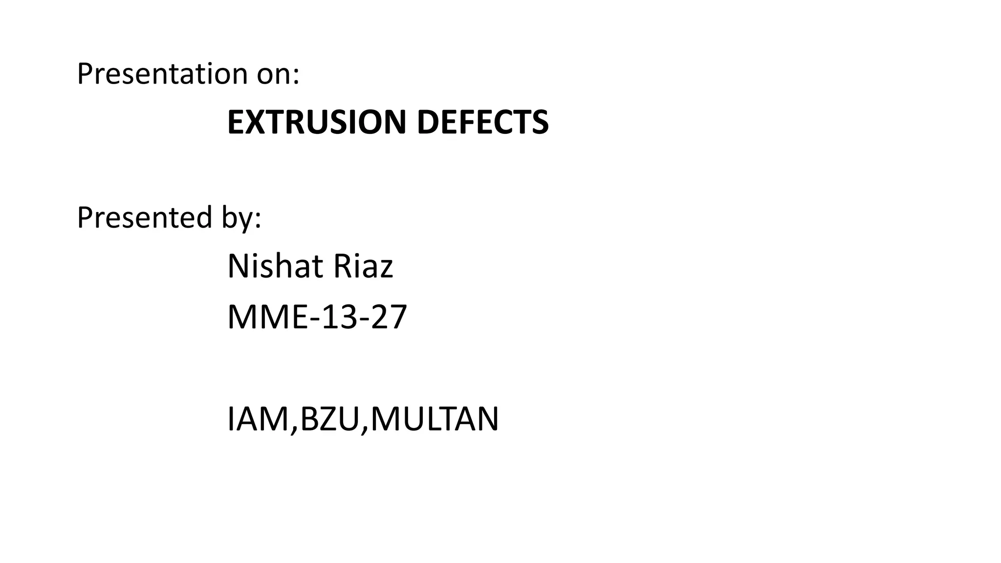 Extrusion defects | PPTX | Science
