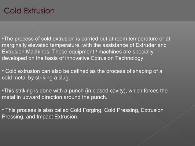 Extrusion, DIrect and indirect Extrusoin Hot and Cold extrusion ...