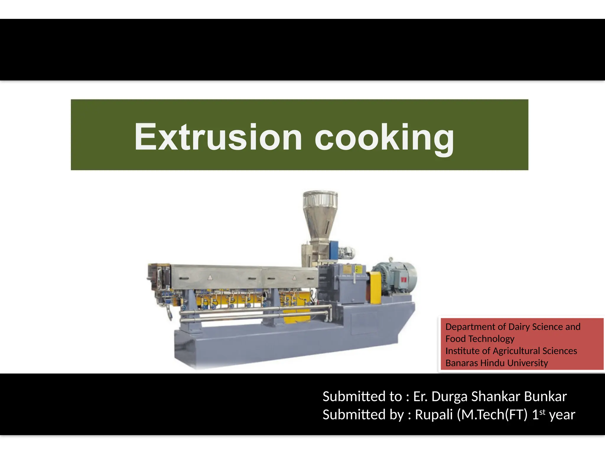 Extrusion cooking, Extruder, types of extruder - RK.pptx