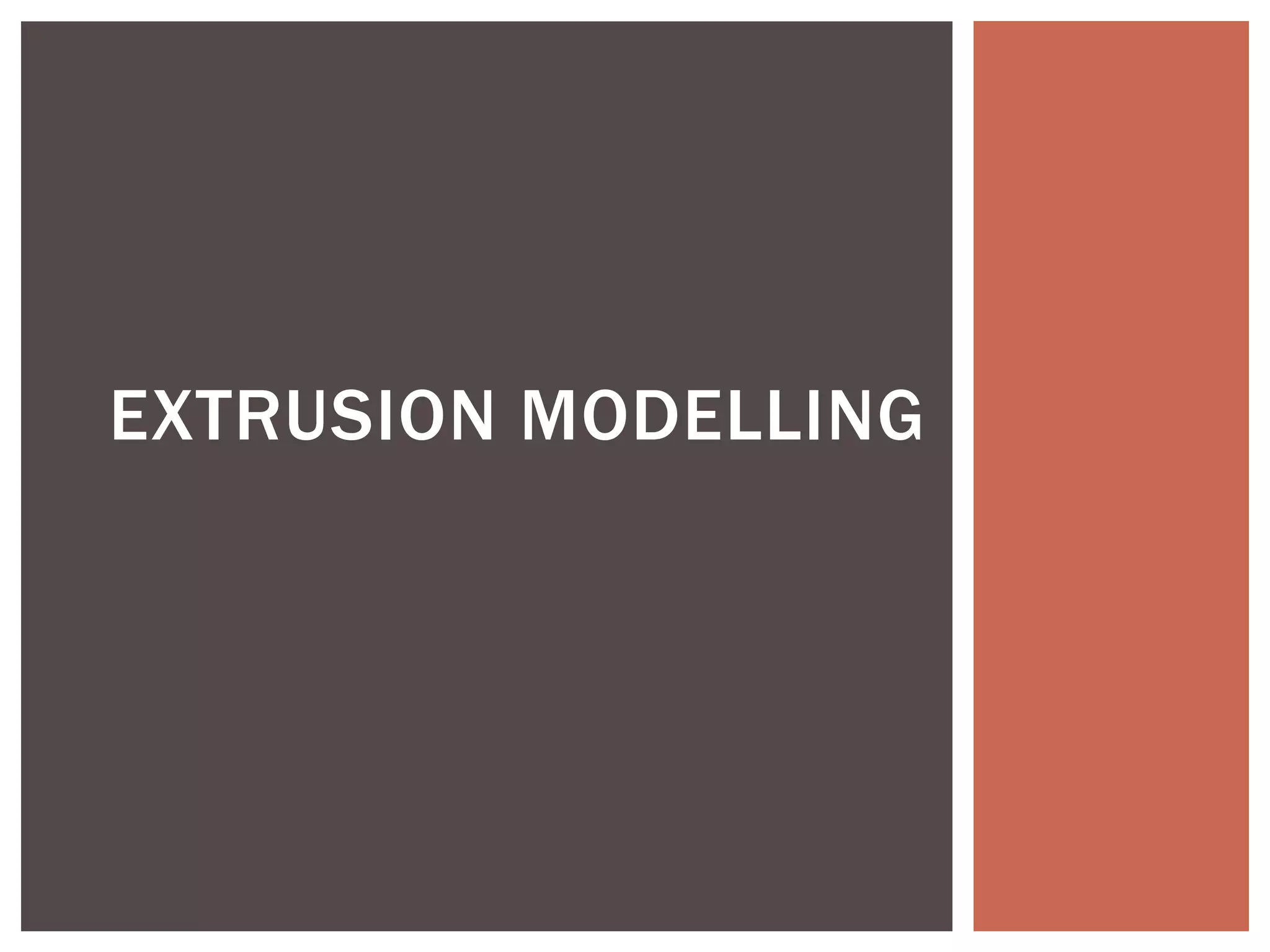 Extrusion modelling | PPT