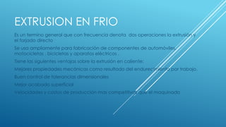Extrusion y estirado (trefilado de metales).pptx