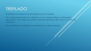 Extrusion y estirado (trefilado de metales).pptx