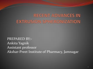 Extrution spheronization | PPTX