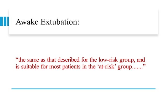 Extubation of difficult airway which includes difficult airway society ...
