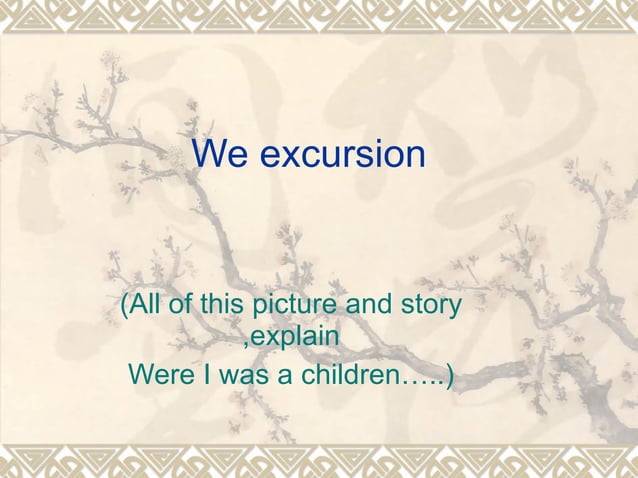 E:\Xuexue\An\We Excursion | PPT