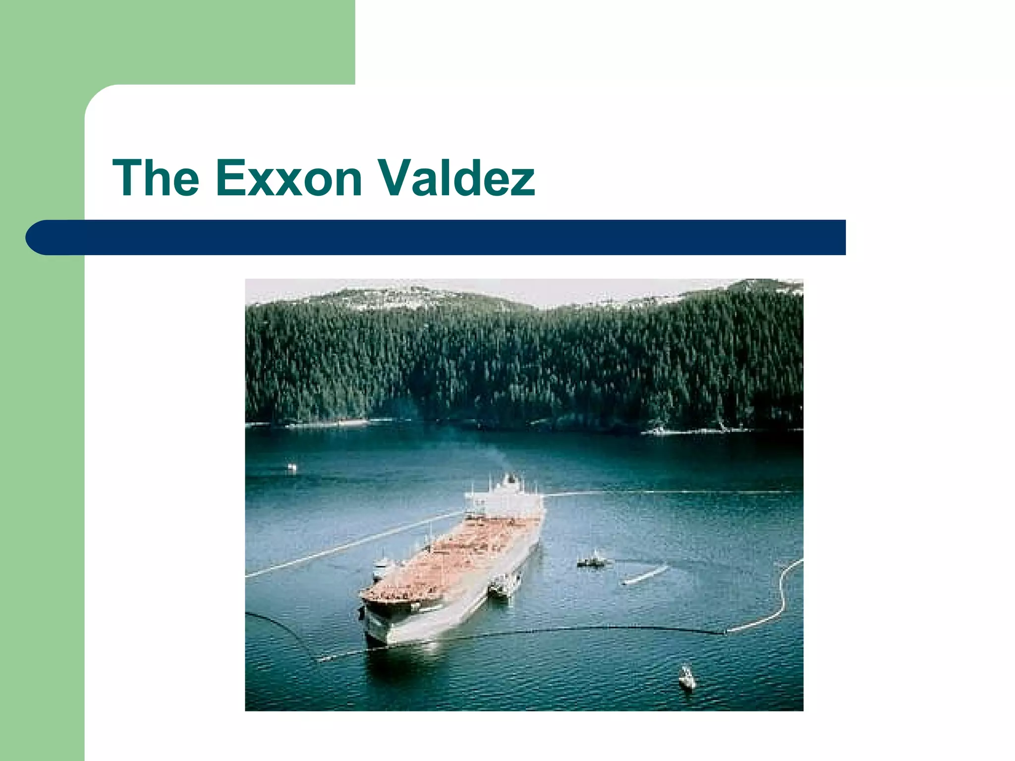 Exxon Valdez Oil Spill Presentation | PPT