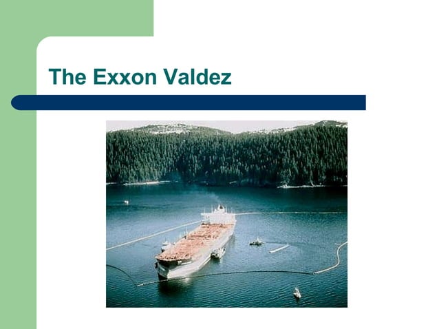 Exxon Valdez Oil Spill Presentation | PPT