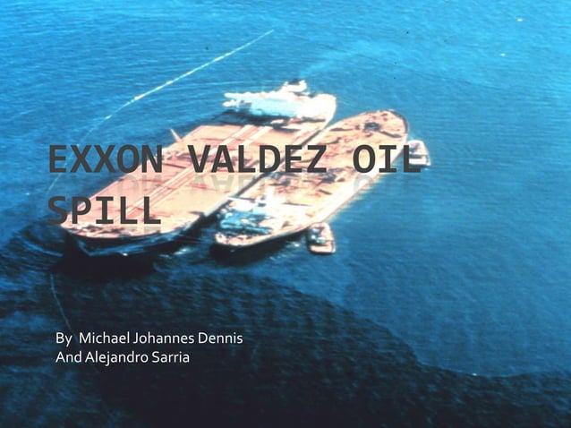 Exxon valdez oil spill | PPTX