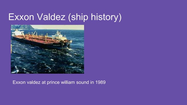 Exxon valdez oil spill | PPTX | Environment | Science
