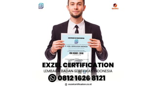 Hub. 0812 1626 8121, Badan Pusat Lembaga Sertifikasi ISO Exzel Certification Indonesia Terbaik | PPT