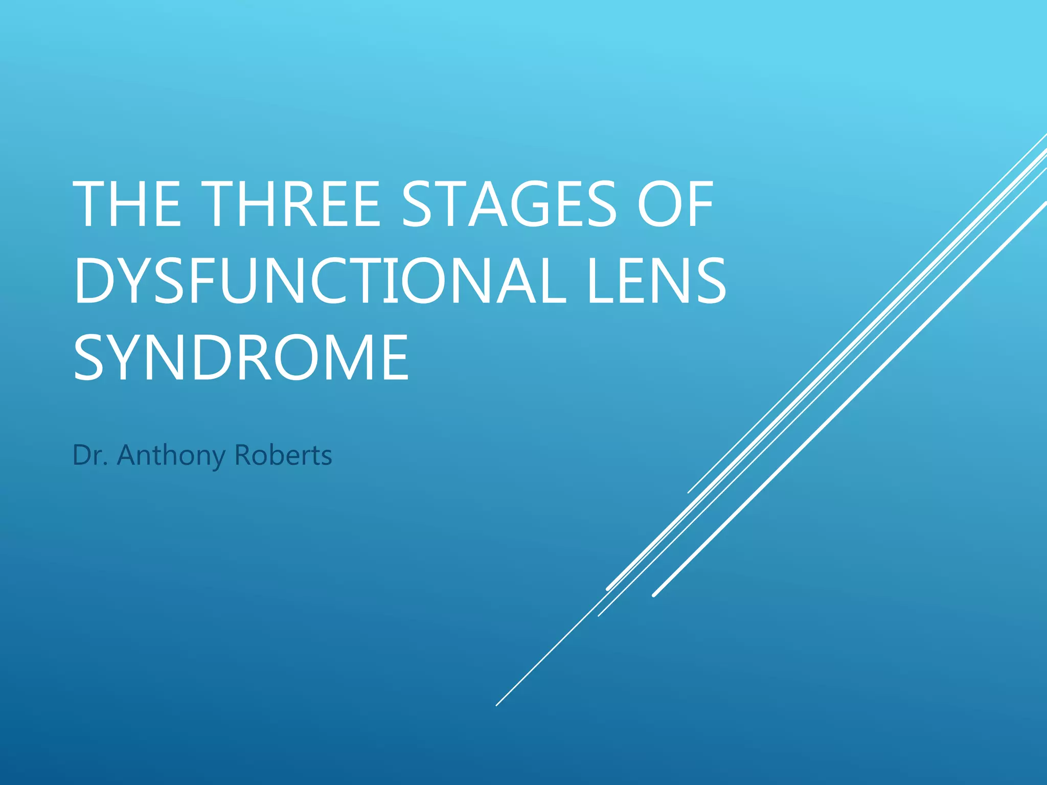 The Three Stages of Dysfunctional Lens Syndrome | PPT