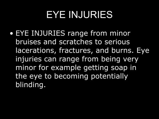 Eye Injuries | PPT | Death, Injury, or Military Conflict | Sensitive Topics