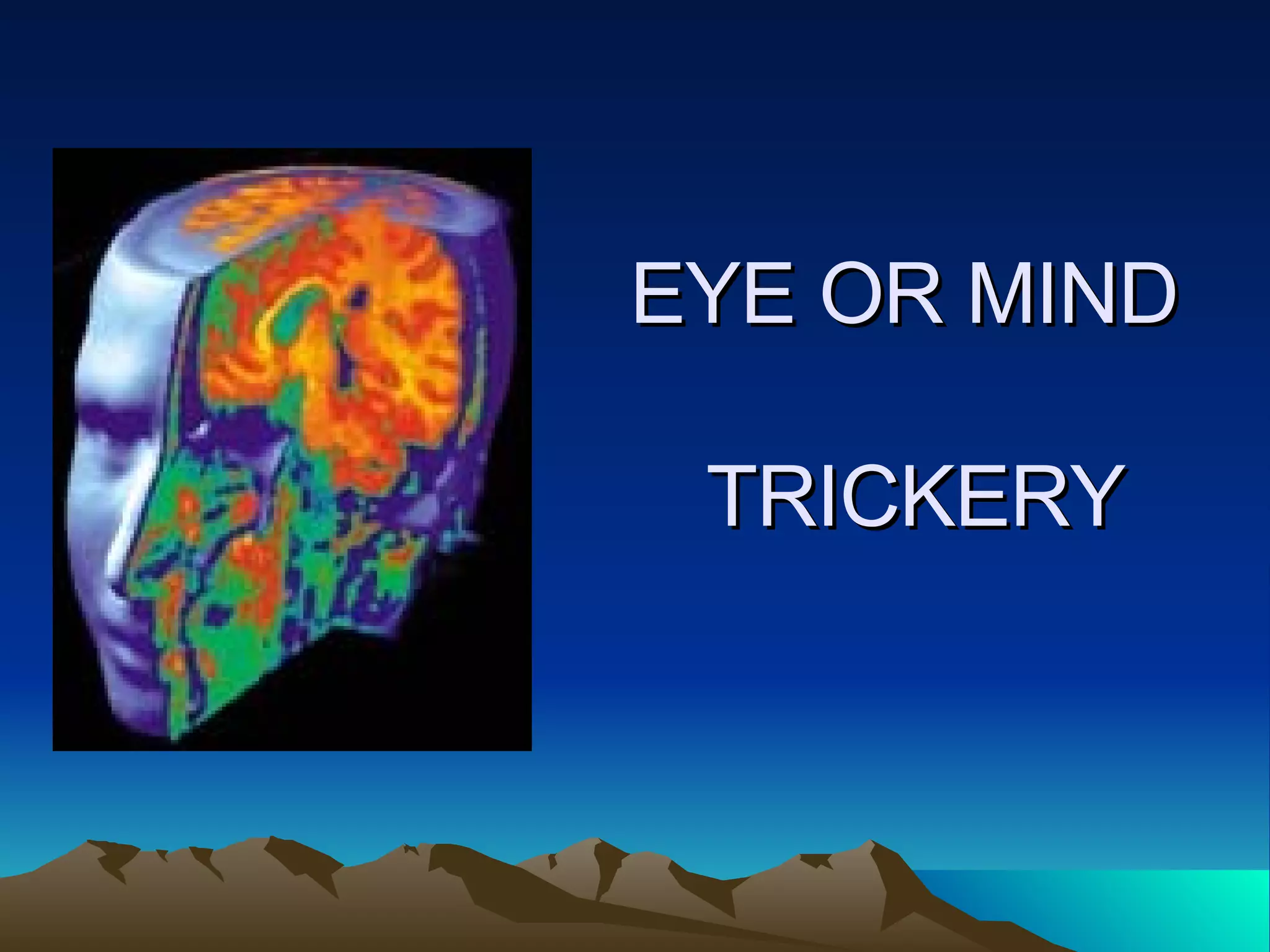 Eye Or Mind Trickery | PPS