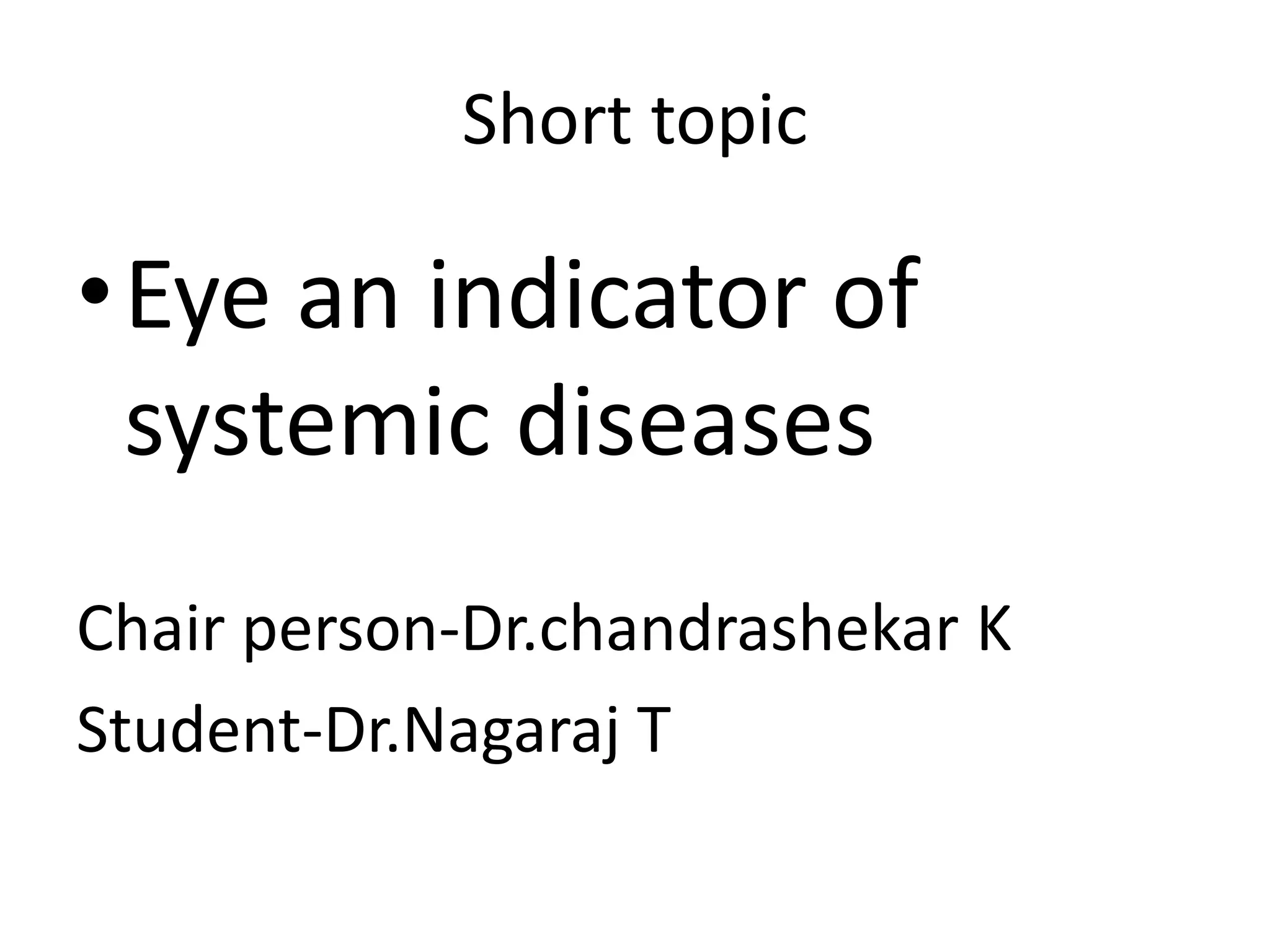 Eye an indicator of systemic diseases - General physical examination | PPTX
