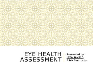 EYE ASSESSMENT.ppt | Eye and Vision Conditions | Diseases and Conditions