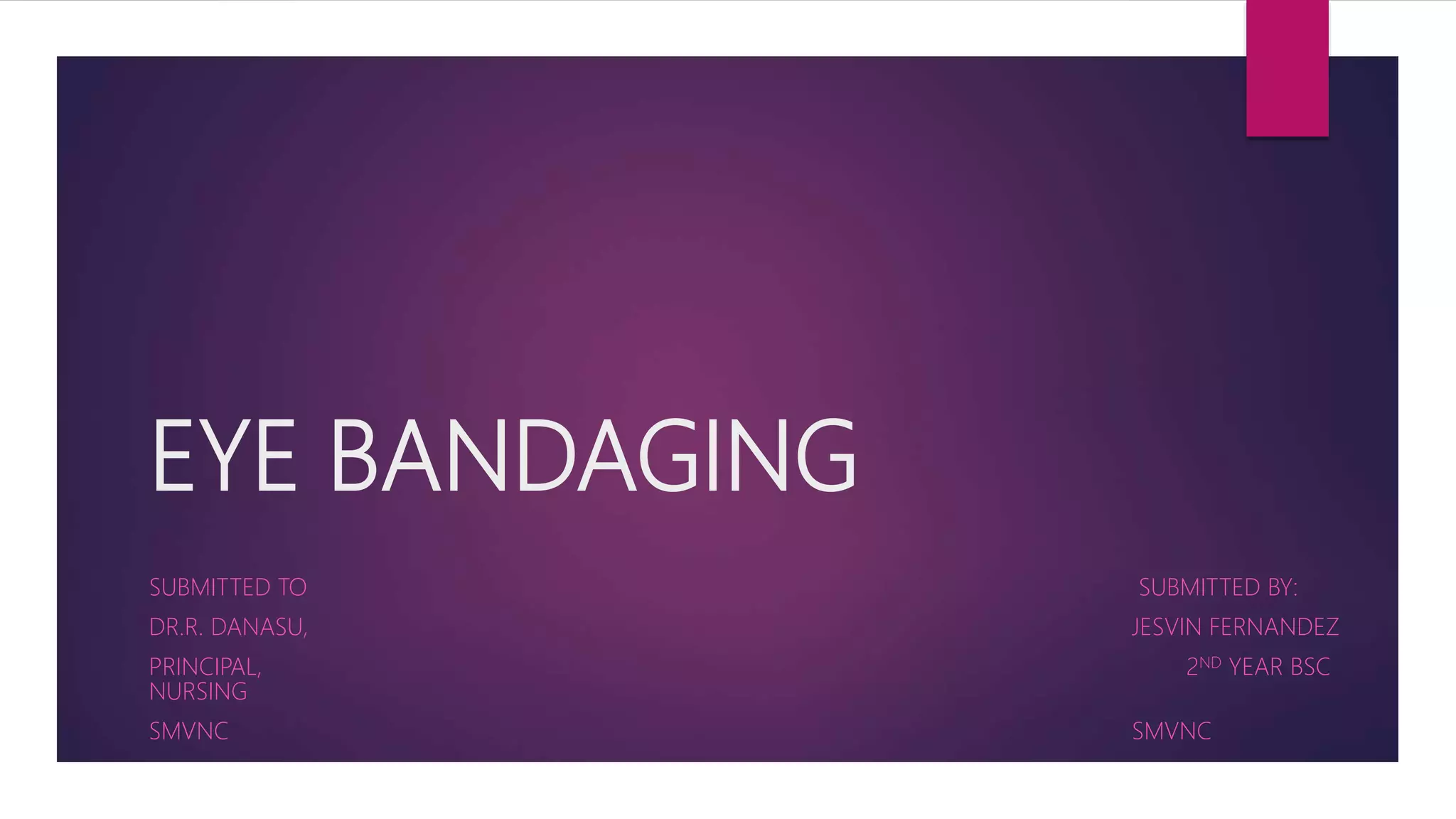 Eye Bandaging Nursing Procedure | PPTX
