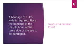 Eye Bandaging Nursing Procedure | PPTX
