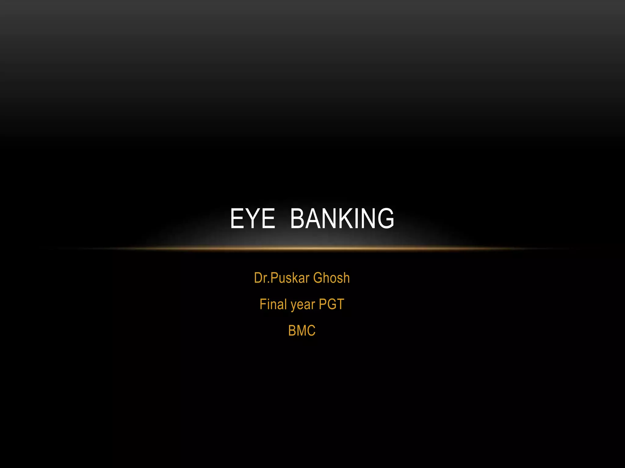 Eye banking | PPTX