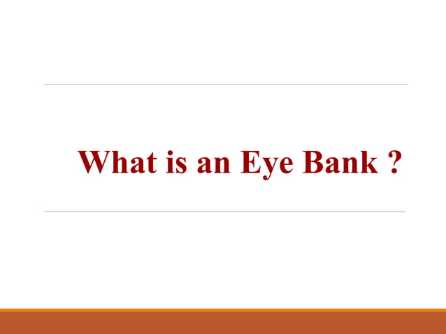 Eye banking | PPT