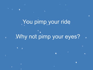 Eye bling | PPT