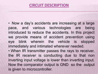 Eye blink sensor cum accident controller | PPT