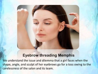 Eyebrow threading Memphis | Salons in Memphis Tennessee | PPT