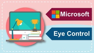 Eye control ควบคุมคอมพิวเตอร์ด้วยดวงตา | PPT