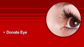 Eye donation campaign | PPTX