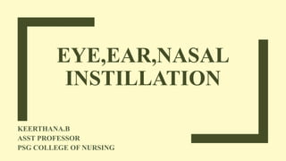 Eye, ear & nasal instillation nursing foundations.pptx