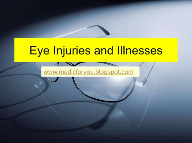 Eye injuries and illnesses- Third year mbbs Ophthalmology | PPTX | Eye ...