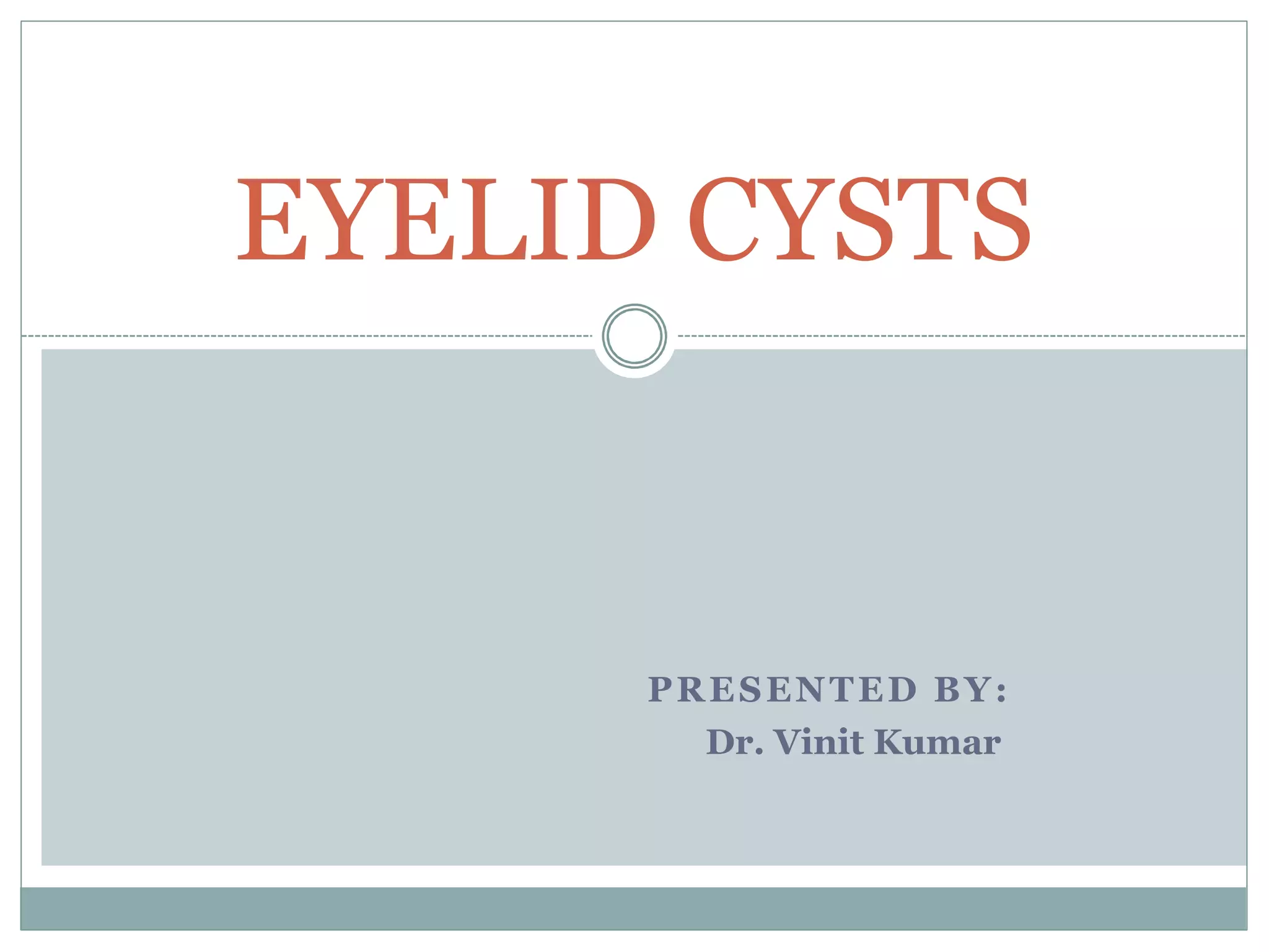 Eyelid cysts converted | PPTX