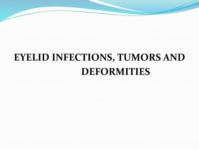 Eyelid infection | PPTX | Eye and Vision Conditions | Diseases and Conditions